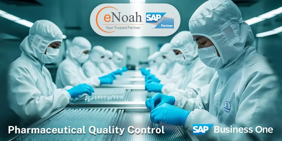 Pharmaceutical Quality Control: How SAP Business One Improves Quality ...